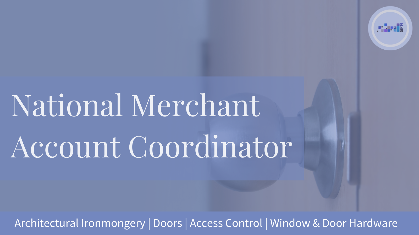 National Merchant Account Coordinator - MR202 - SFR Recruitment Solutions