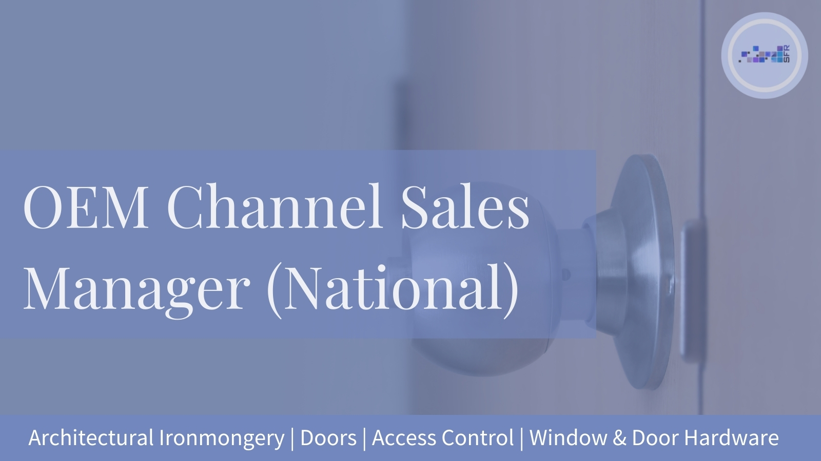 OEM Channel Sales Manager - MR205 - SFR Recruitment Solutions